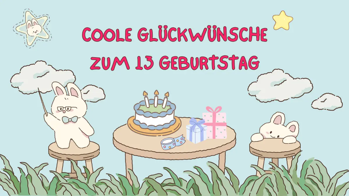 Geburtstagswunsche Fur 13 Jahrigen